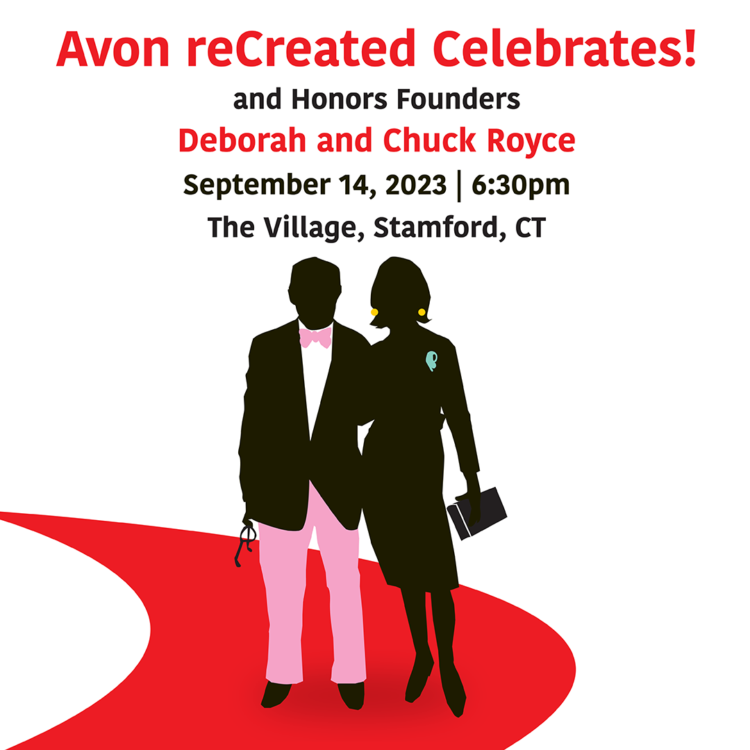 Avon reCreated Celebrates and Honors Founders Chuck and Deborah Royce ...